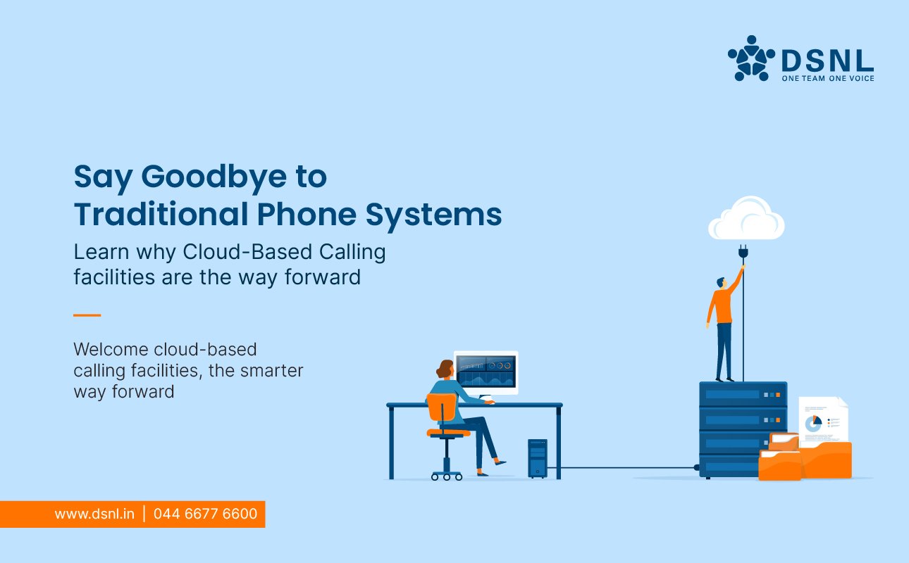 Say Goodbye to Traditional Phone Systems