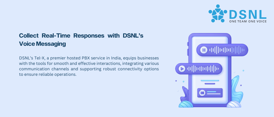 Collect Real-Time Responses with DSNL’s Voice Messaging