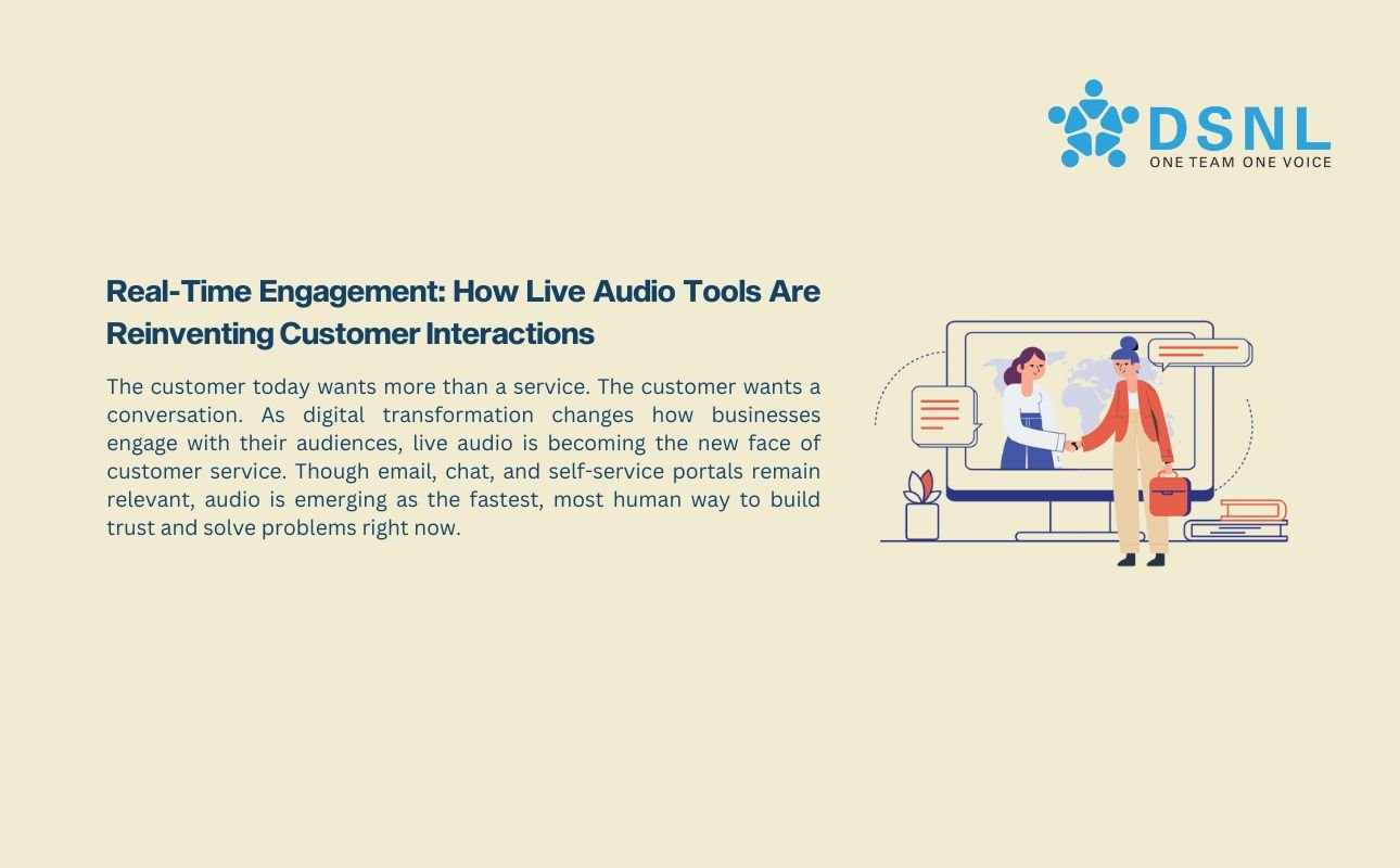 Real-Time Engagement with Live Audio Tools | Customer Interaction 2025